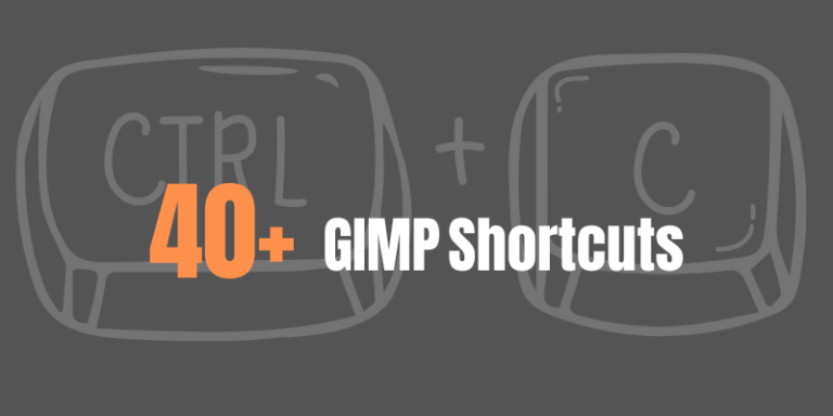 40+ GIMP Keyboard Shortcuts to Help You Edit Like a Pro
