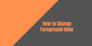 How to Change Foreground Color in GIMP (Quick Guide)