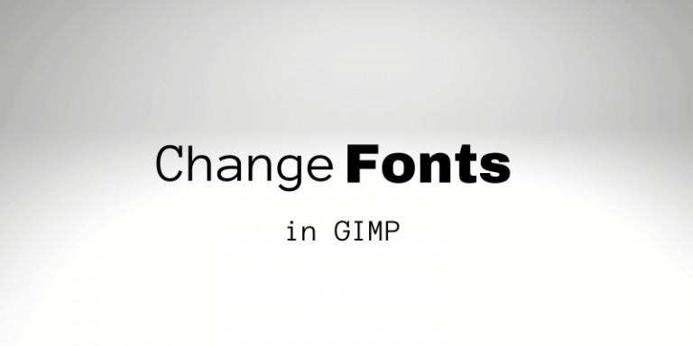 How To Change Font In GIMP Quick Guides With Screenshots how-to-change-font-in-gimp-quick-guides-with-screenshots