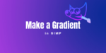 How to Make a Gradient in GIMP (3 Easy Steps)
